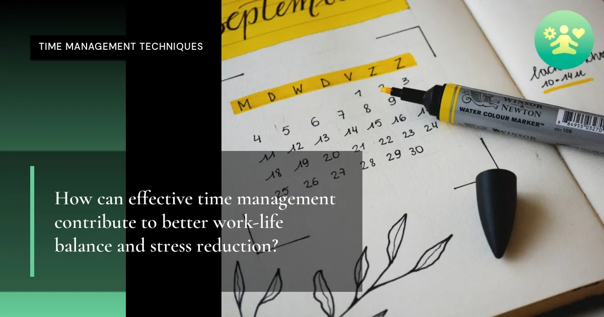 How can effective time management contribute to better work-life ...